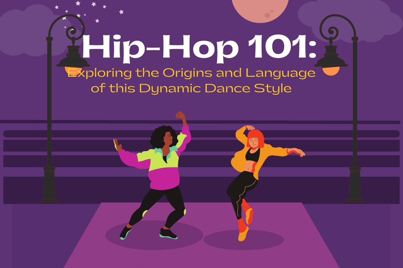 Hip-Hop 101: Exploring the Origins and Language of this Dynamic Dance Style